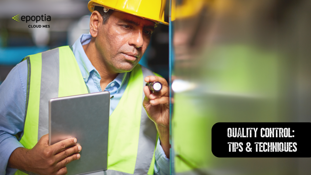 Quality Control in Manufacturing: Tips and Techniques