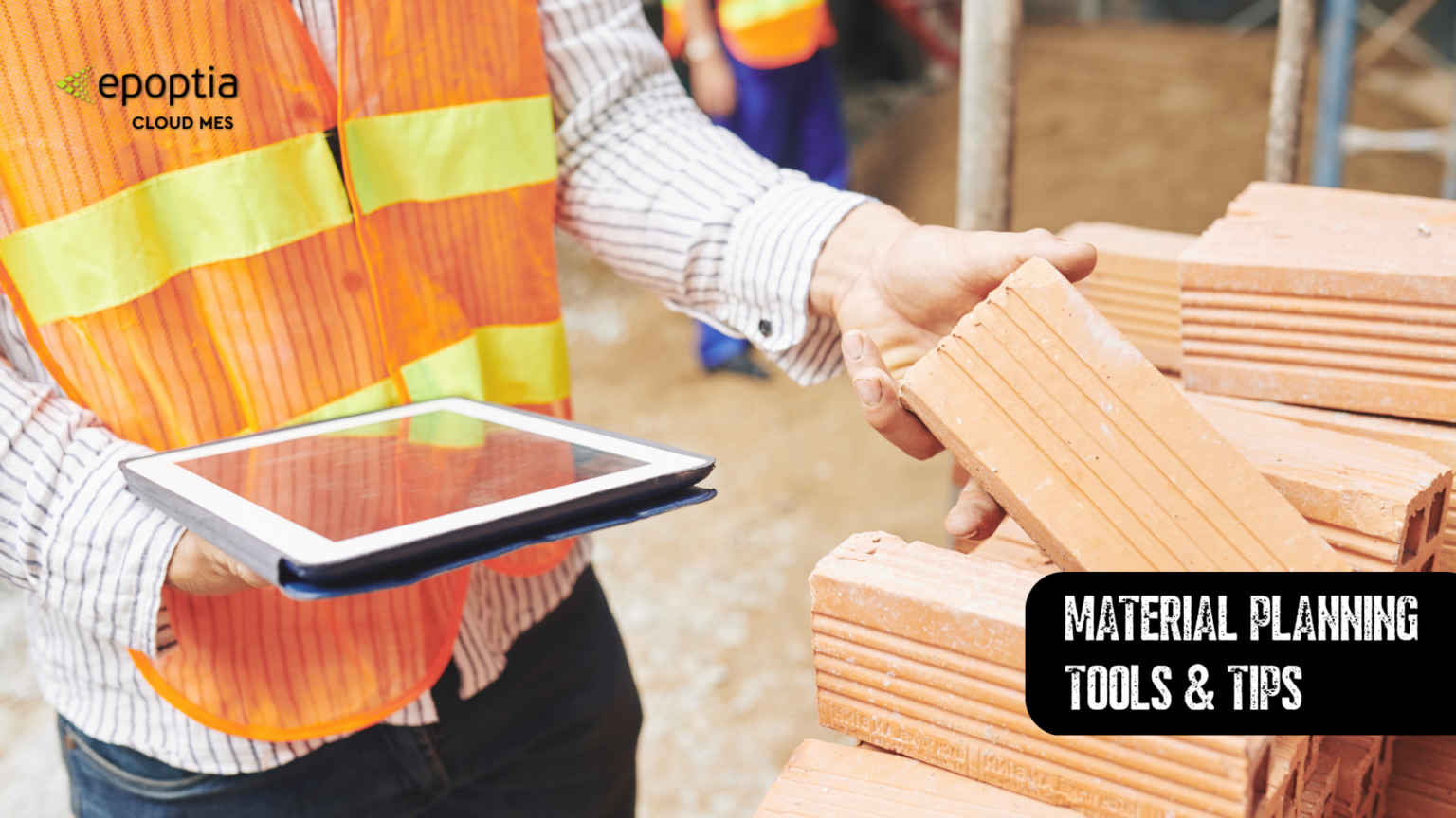 Material Planning – Tools & Tips