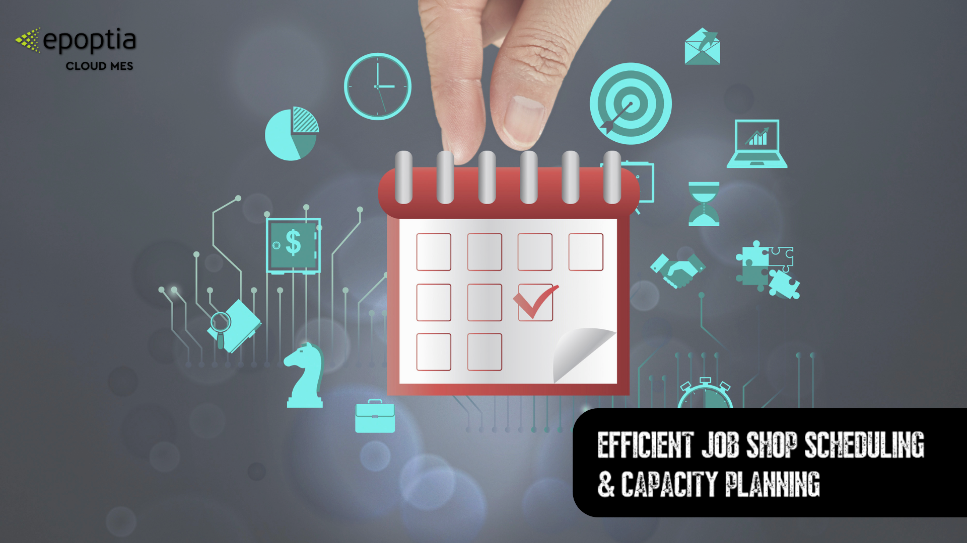 Efficient Job Shop Scheduling & Capacity Planning